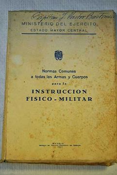 Libro Normas comunes a todas las Armas y Cuerpos para la instruccion ...