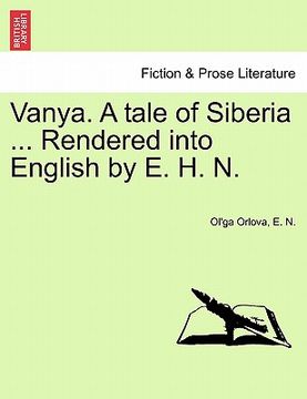 Libro vanya. a tale of siberia ... rendered into english by e. h. n ...