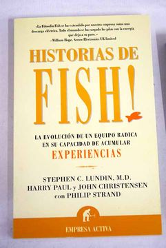 Libro Historias de Fish!: la evolución de un equipo radica en su capacidad de acumular ...