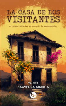 Libro La casa de los visitantes: a veces, recordar es un acto de ...