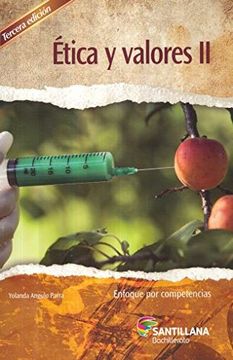 Libro ETICA Y VALORES II. ENFOQUE POR COMPETENCIAS. BACHILLERATO / 3 ED. De YOLANDA ANGULO PARRA ...