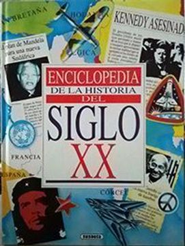 Libro Enciclopedia de la Historia del Siglo xx De Mandy Ross,Lisa Miles - Buscalibre