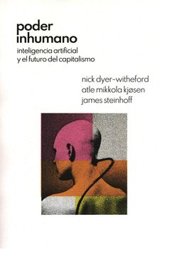 Libro Poder Inhumano. Inteligencia Artificial y el Futuro del ...