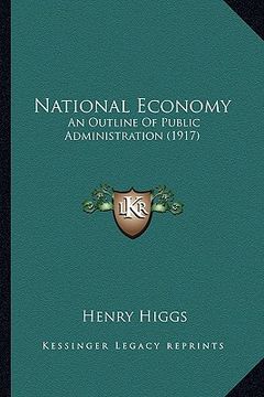 Libro national economy: an outline of public administration (1917) (en ...