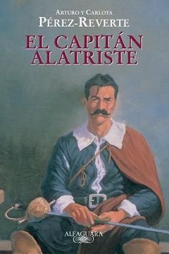 Libro El Capitán Alatriste De Pérez Reverte, Arturo Y Pérez Reverte ...