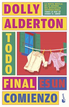 Libro Todo Final es un Comienzo De Dolly Alderton - Buscalibre