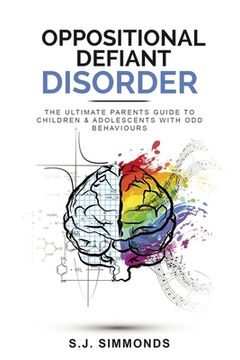 Libro Oppositional Defiant Disorder: The Ultimate Parents Guide To ...