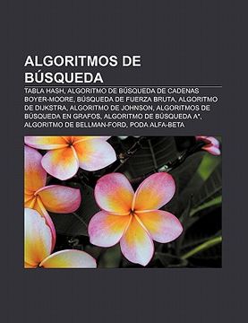 Libro algoritmos de b squeda: tabla hash, algoritmo de b squeda de cadenas boyer-moore, b squeda ...