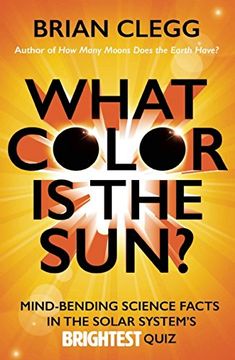 Libro What Color is the Sun? Mind-Bending Science Facts in the Solar ...