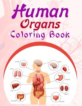 Libro Human Organs Coloring Book: My First Human Anatomy And Human Body ...