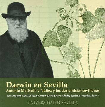 Libro Darwin en Sevilla: Antonio Machado y Núñez y los darwinistas ...