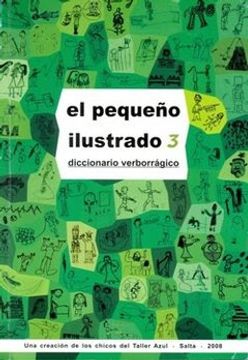 Libro El Pequeño Ilustrado 3: Diccionario verborrágico, Silvia Katz ...