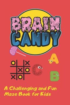 Libro Brain Candy: A Challenging and Fun Maze Book for Kids (en Inglés ...