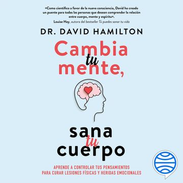 Libro Cambia tu mente, sana tu cuerpo De David r. hamilton - Buscalibre