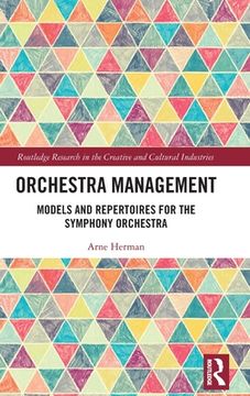 Libro Orchestra Management: Models and Repertoires for the Symphony ...