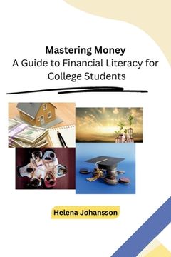 Libro Mastering Money: A Guide to Financial Literacy for College ...