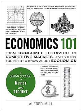 Libro Economics 101: From Consumer Behaviour to Competative Markets-Everything you Need to Know ...