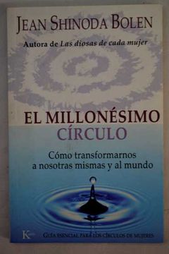 Libro El Millonésimo Círculo: Cómo Transformarnos A Nosotras Mismas Y ...