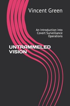 Libro Untrammeled Vision: An Introduction into Covert Surveillance ...