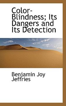 Libro color-blindness,its dangers and its detection De benjamin joy ...
