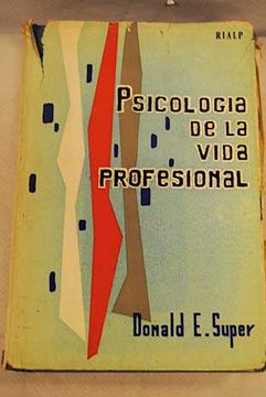 Libro Psicología De La Vida Profesional De Donald Edwin Super - Buscalibre
