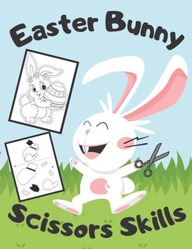 Libro Easter Bunny Scissors Skills: Coloring and Cutting for Kids ...