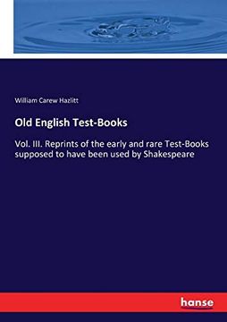 Libro Old English Test-Books: Vol. Iii. Reprints of the Early and Rare ...