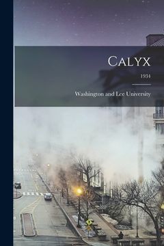 Libro Calyx; 1934 (en Inglés) De Washington and Lee University - Buscalibre