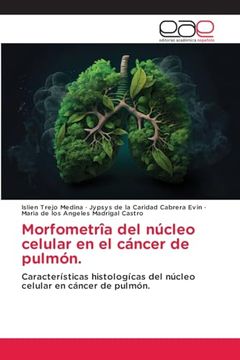 Libro Morfometrîa del Núcleo Celular en el Cáncer de Pulmón. De Islien ...