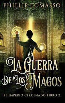 Libro La Guerra de los Magos De Phillip Tomasso - Buscalibre