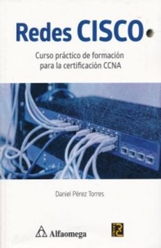 Libro Redes Cisco. Curso Practico de Formacion Para la Certificacion Ccna De Varios Autores ...
