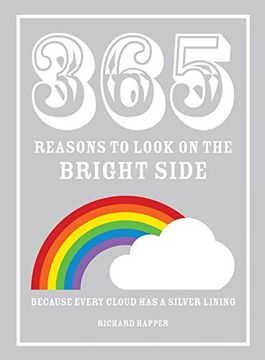 Libro 365 Reasons to Look on the Bright Side De Richard Happer - Buscalibre