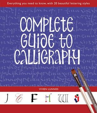 Libro Complete Guide to Calligraphy: Everything you Need to Know, With ...