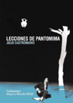 Libro Lecciones de Pantomima De Julio Castronuovo - Buscalibre