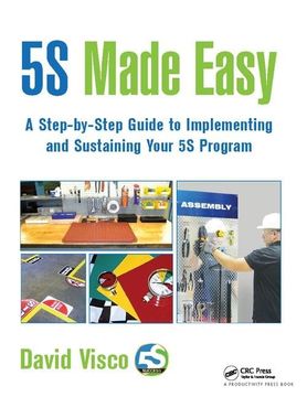 Libro 5s Made Easy: A Step-By-Step Guide to Implementing and Sustaining ...