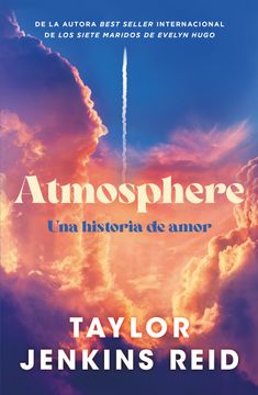 Libro Atmosphere. Una historia de amor De Taylor Jenkins Reid ...