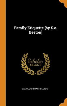 Libro Family Etiquette [by S. O. Beeton] (en Inglés) De Samuel Orchart ...