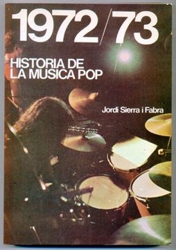 Libro historia de la musica pop 1972/73 (anexo a: 1962-72) De jordi ...