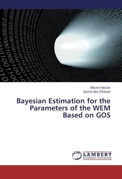 Libro Bayesian Estimation for the Parameters of the Wem Based on Gos ...
