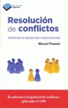 Libro Resolucion De Conflictos Tecnicas De Mediacion Y Negociacion De Manuel Pimentel Siles ...