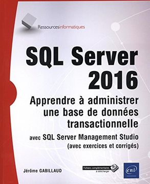 Libro Sql Server 2016 - Apprendre à Administrer une Base de Données ...