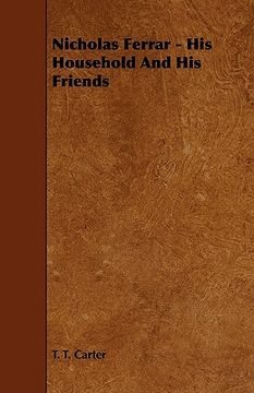 Libro nicholas ferrar - his household and his friends De carter, t. t ...