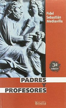 Libro padres y profesores De fidel sebastián mediavilla - Buscalibre Chile