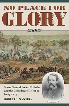 Libro No Place for Glory: Major General Robert e. Rodes and the ...