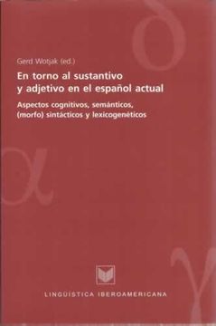 Libro En torno al sustantivo y adjetivo en el español actual. Aspectos ...