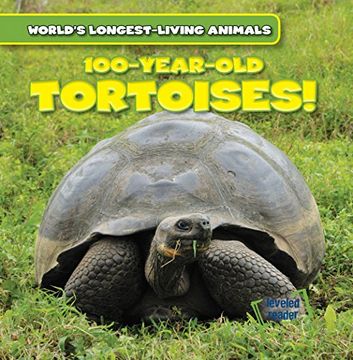 Libro 100-Year-Old Tortoises (World's Longest-Living Animals), Leonard ...