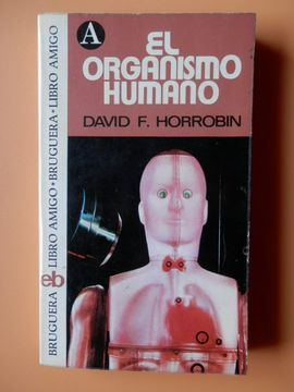 Libro El Organismo Humano De David F. Horrobin - Buscalibre