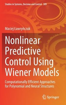 Libro Nonlinear Predictive Control Using Wiener Models: Computationally Efficient Approaches for ...