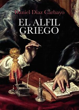 Libro El Alfil Griego De Daniel Diaz Carbayo - Buscalibre