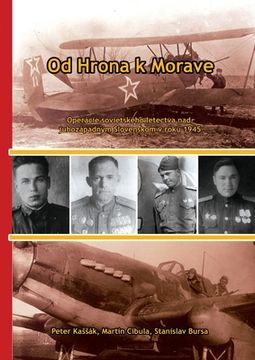Libro Od Hrona k Morave: Operácie sovietskeho letectva nad juhozápadným ...